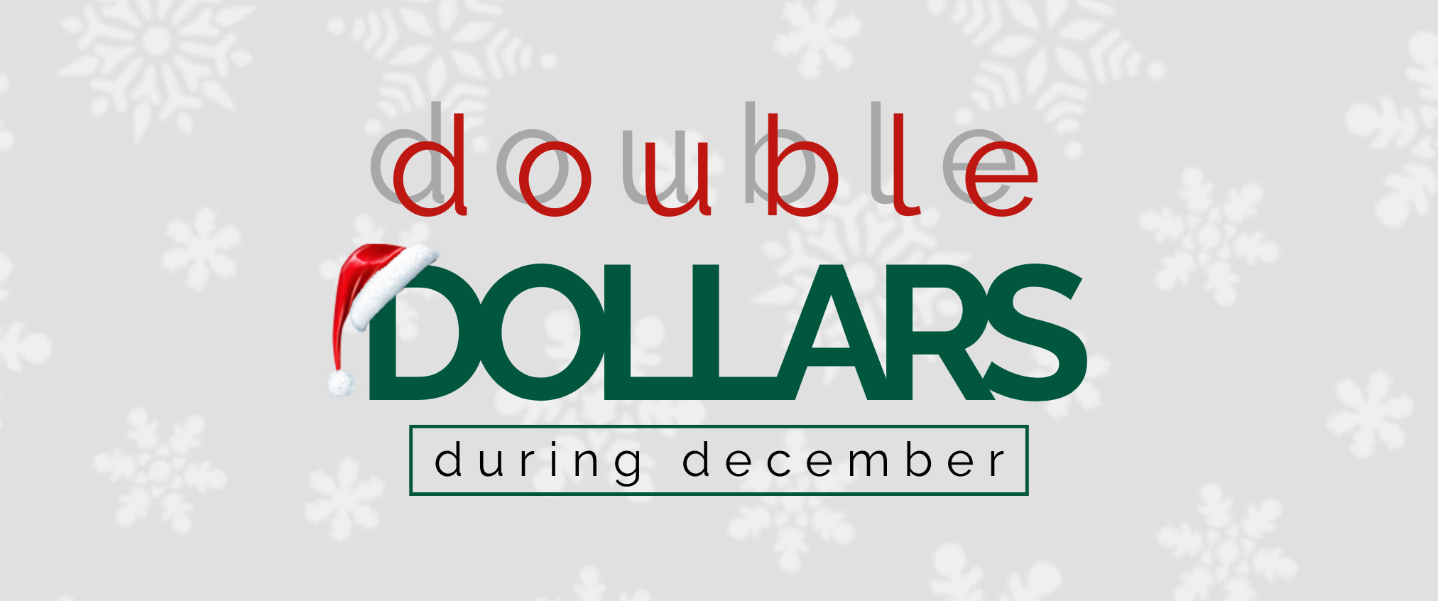 Double Your Dollars During December - Carpenter's Place